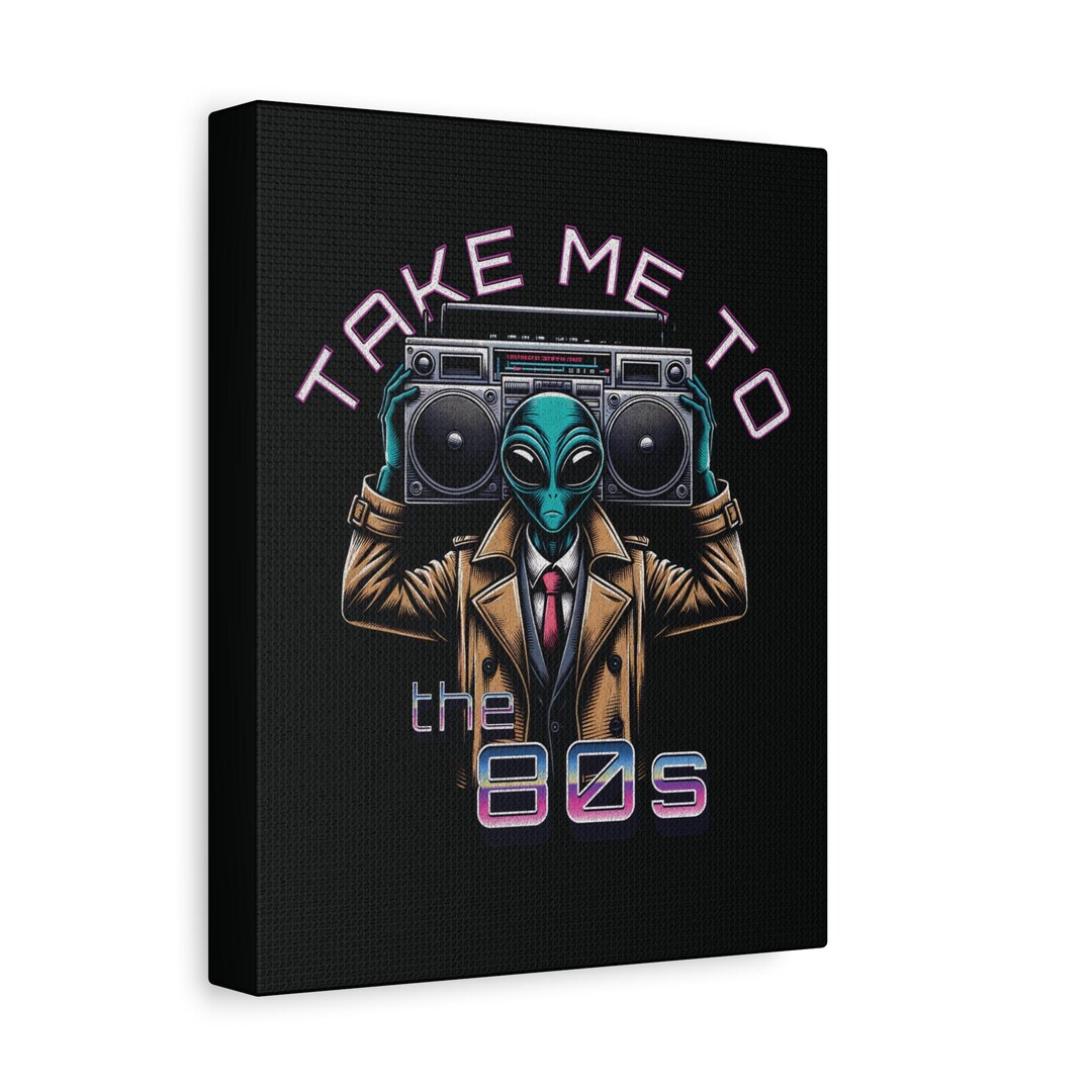 Wall Art, Say Anything Alien 80s Canvas, Retro Digital Art, Vintage ...