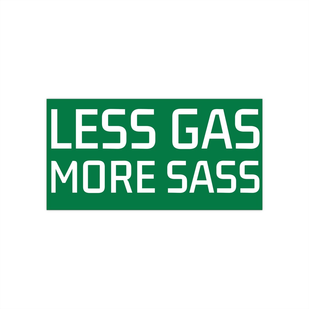 Eco Bumper Stickers Less Gas More Sass, Eco-friendly Vehicle Sticker ...