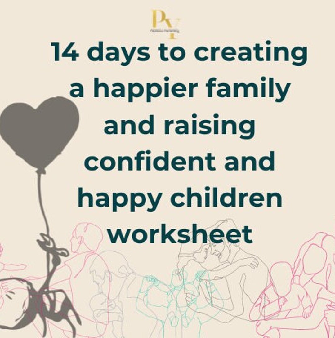 Positive Parenting Worksheet- 14 Days to Creating a Happier Family and ...