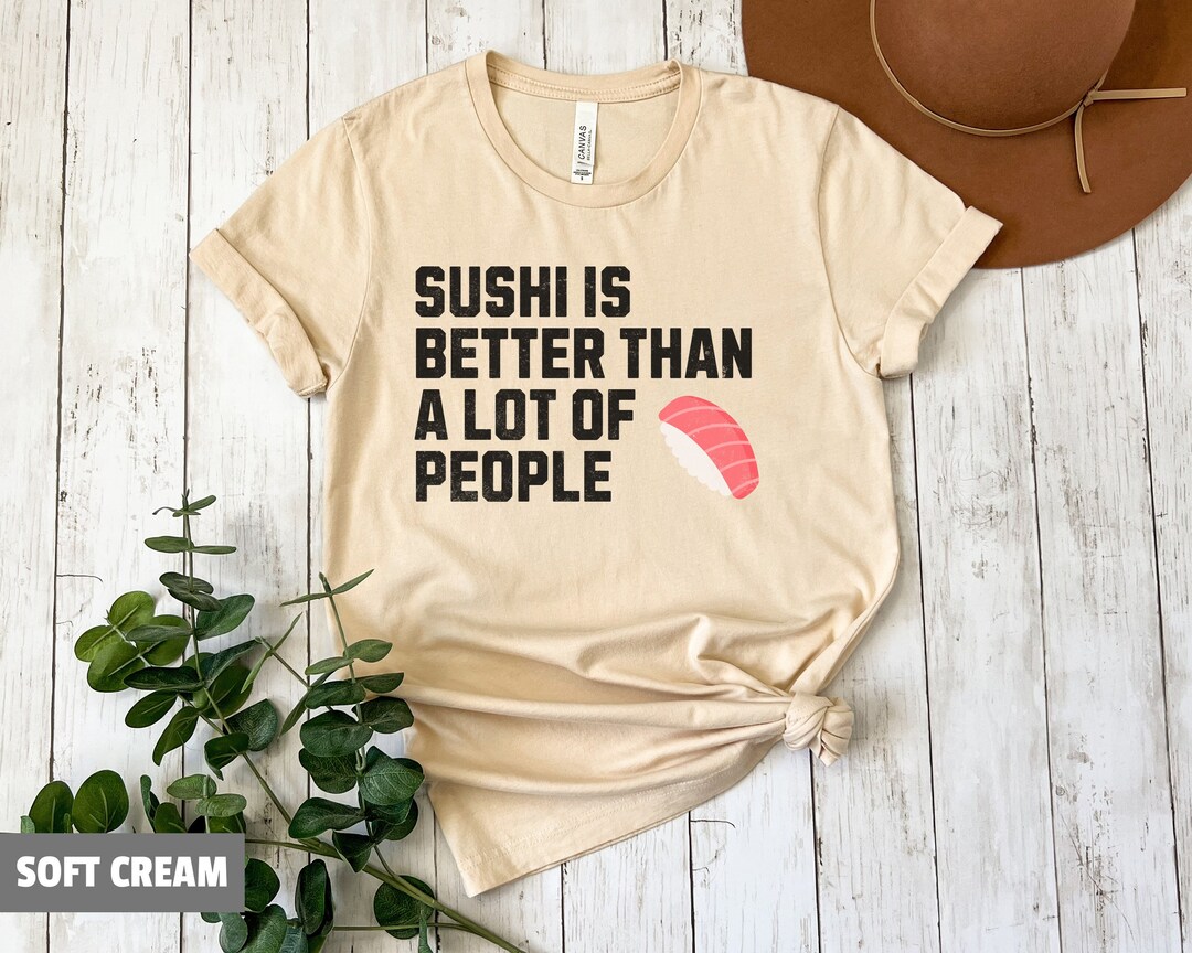 Funny Sushi Shirt, Sushi Gift, Street Fashion Sushi Funny Sushi Shirt ...
