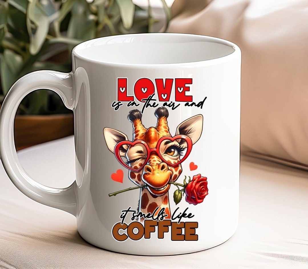 Funny Giraffe Coffee Mug Love is in the Air and It Smells Like Coffee ...