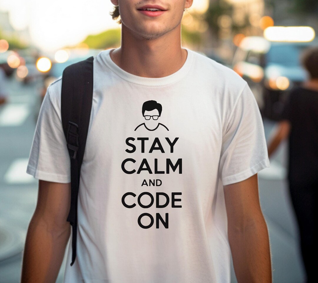Stay Calm and Code on T-shirt, Funny Programmer Tee, Coding Enthusiast ...