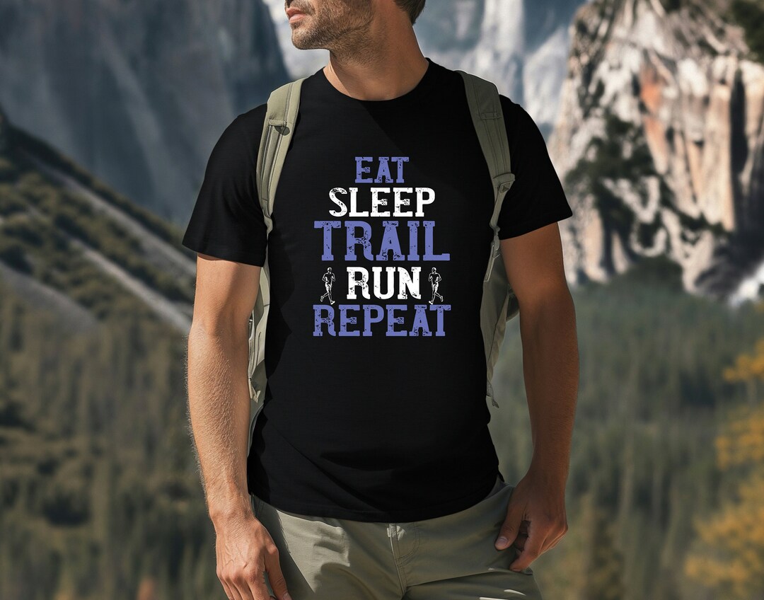 Eat Sleep Trail Run Repeat T-shirt, Funny Runner Tee - Etsy