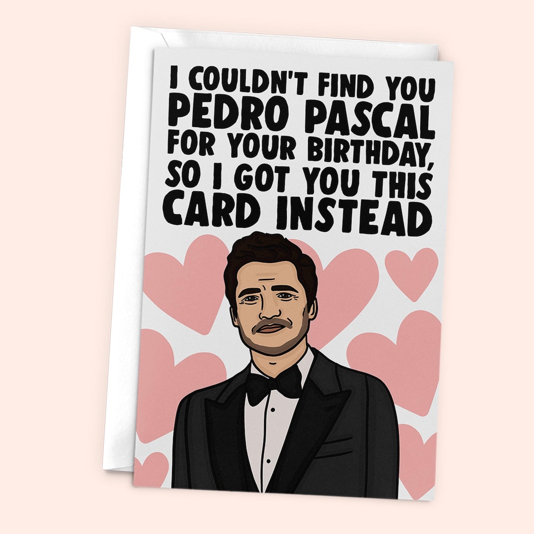 Pedro Pascal Birthday Card - Funny the Last of Us Pedro Pascal Heart ...