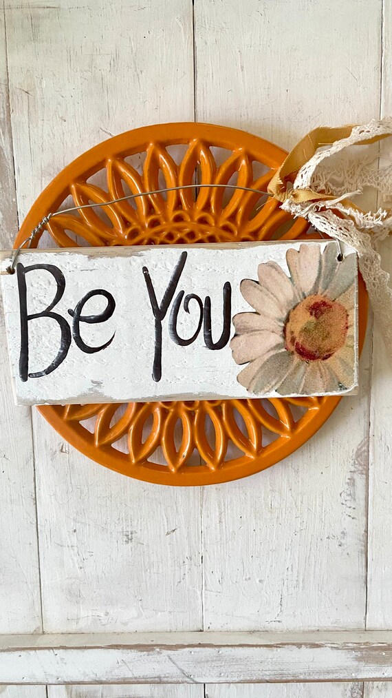 Vintage Be You Sign Wood BOHO Rustic Farmhouse Yellow Daisy - Etsy