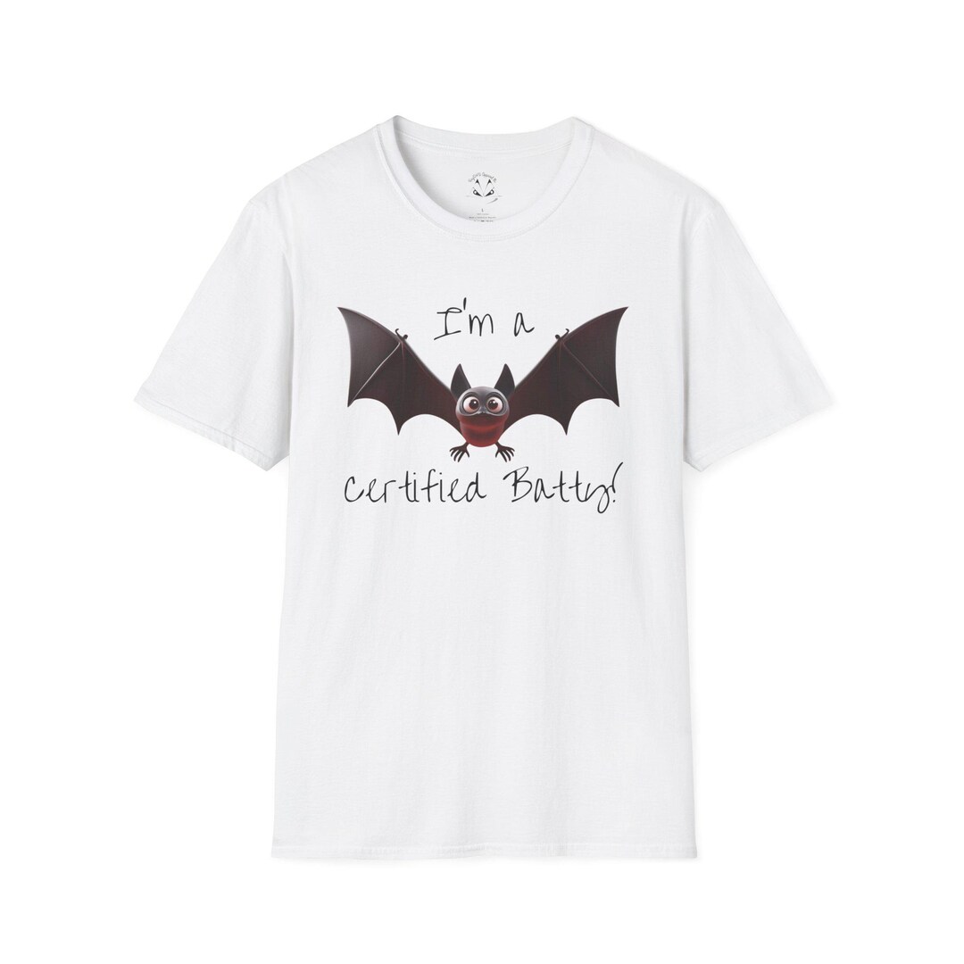 I'm a Certified Batty, Funny Bat T-shirt, Humorous Graphic Tee, Batty ...