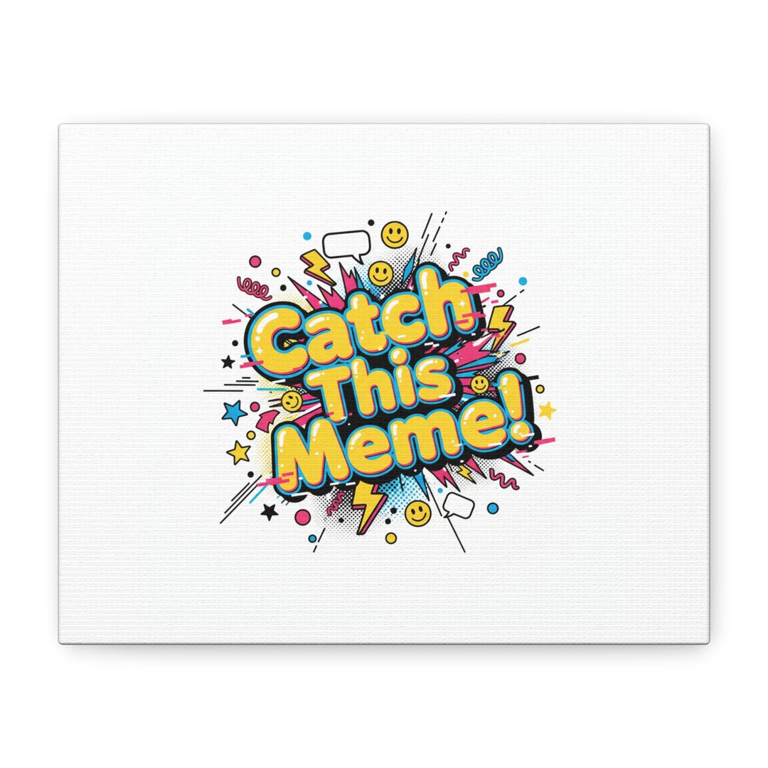 Catch This Meme! Canvas | Slogan & Meme Graphic, Glitch Typography - Etsy