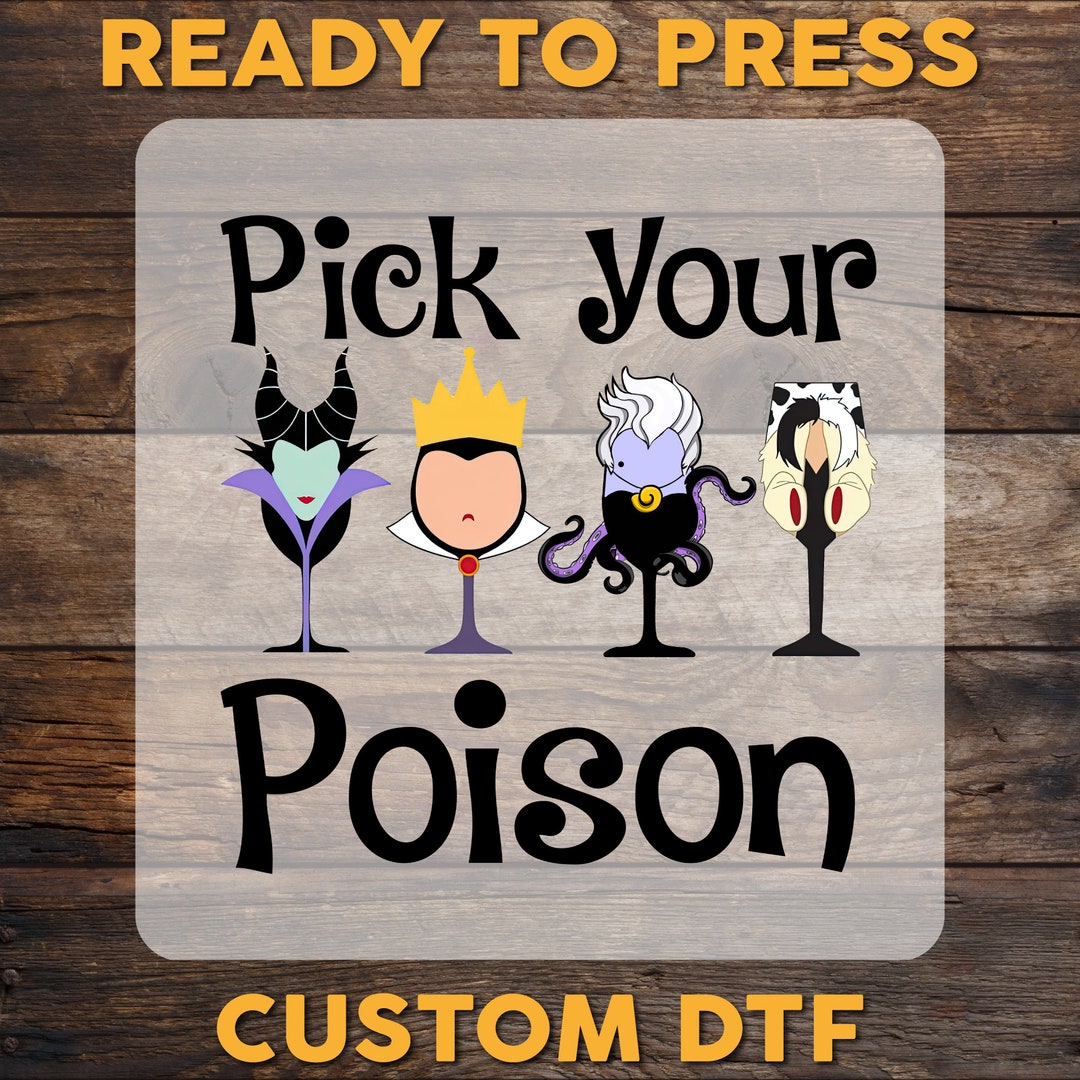 Pick Your Poison DTF Transfer, Disney Villains Friends Ready to Press ...
