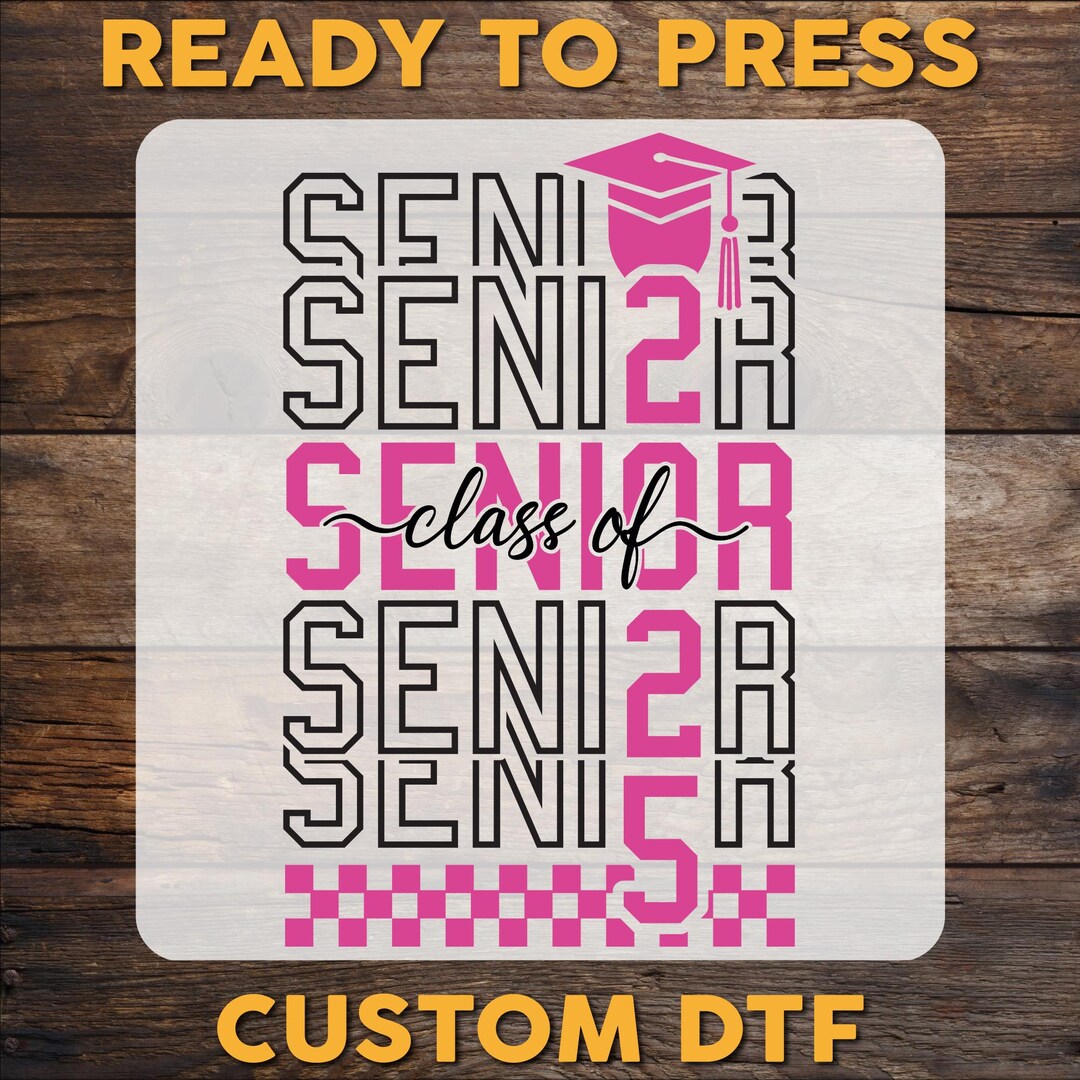 Senior 2025 DTF Transfer: Graduation Heat Press, Ready to Press - Etsy