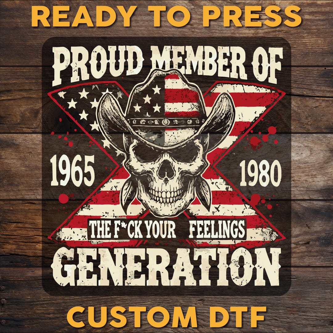 Gen-x Skeleton Cowboy DTF Transfer: Proud Member Fck Your Feelings ...