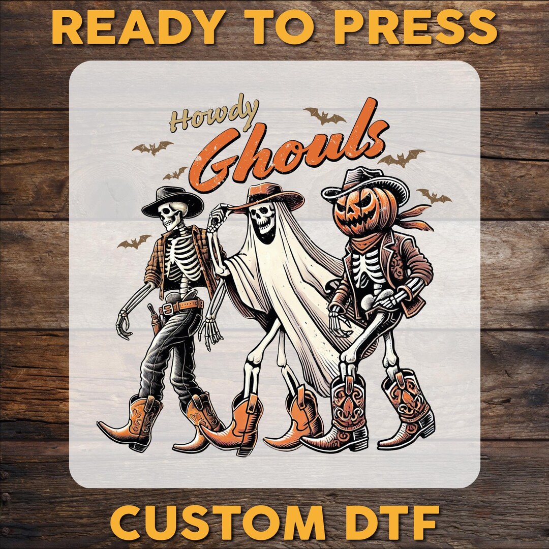 Howdy Ghouls Halloween DTF Transfer, Western Cowboy Ghosts, Ready to ...