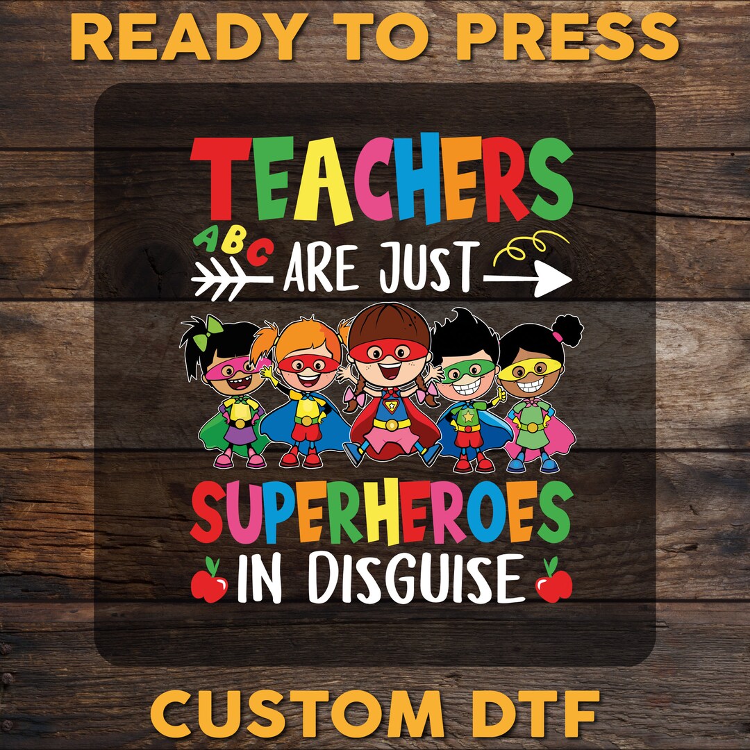 Teachers Are Superheroes DTF Transfer: Back to School Ready to Press - Etsy