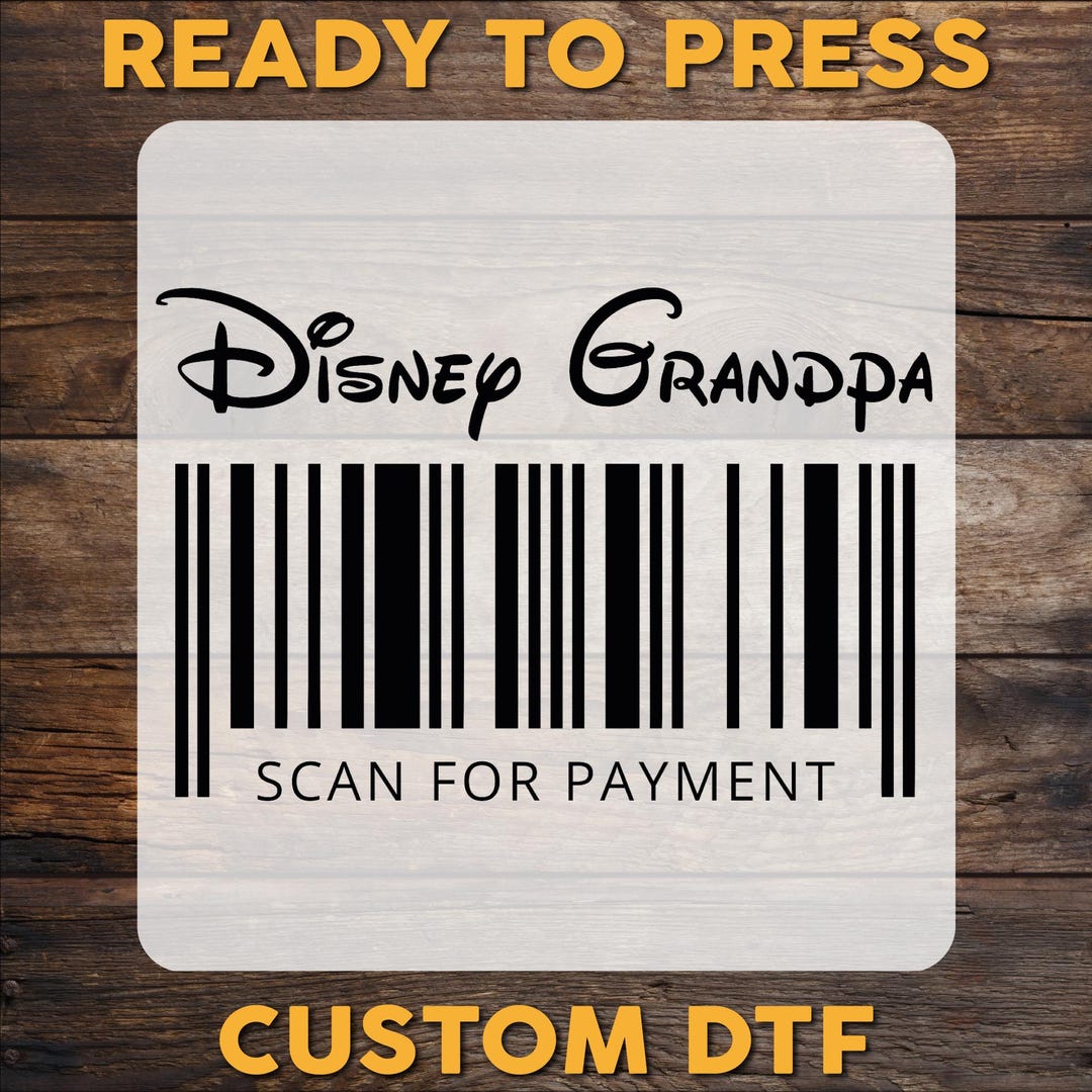 Disney Grandpa Scan for Payment DTF Transfer, Family Vacation Ready to ...