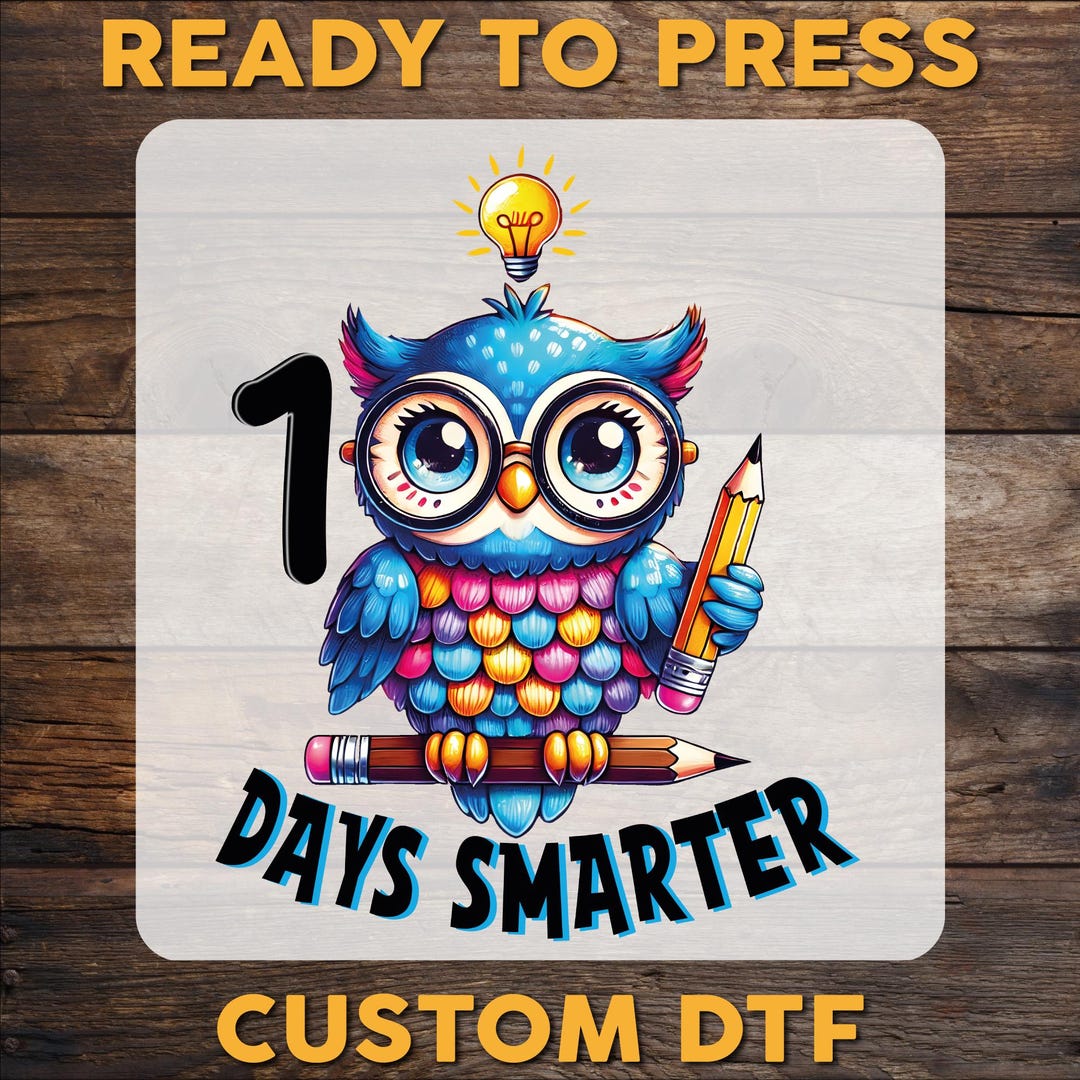 100 Days Smarter DTF Transfer, 100th Day of School Ready to Press, 100th Day of School ...