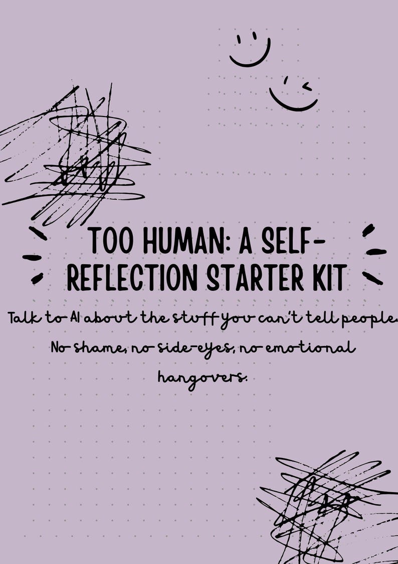 Too Human: A Self-reflection Starter Kit (ai-guided Journal – Digital ...