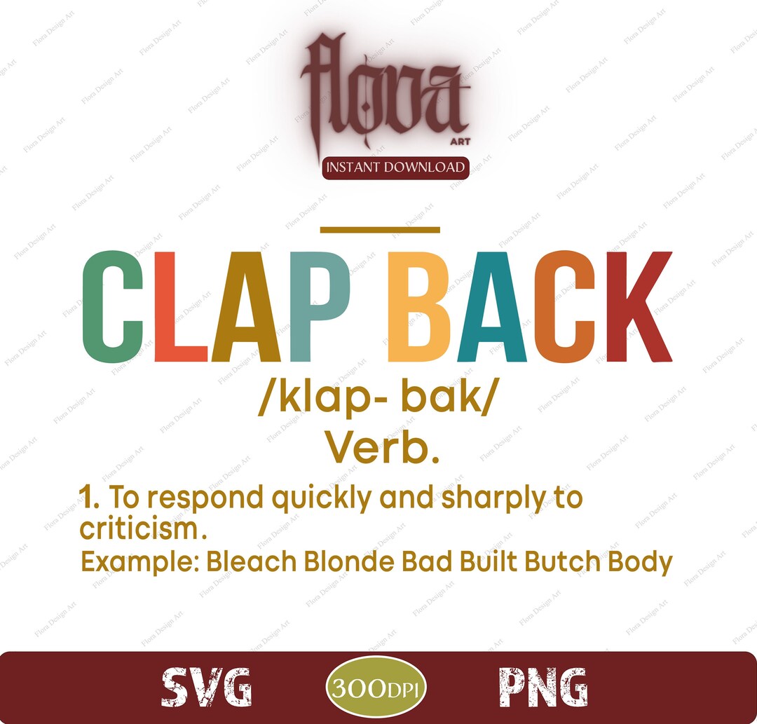 Clap Back Bleach Blonde Bad Built Butch Body Funny Svg Png, Funny ...