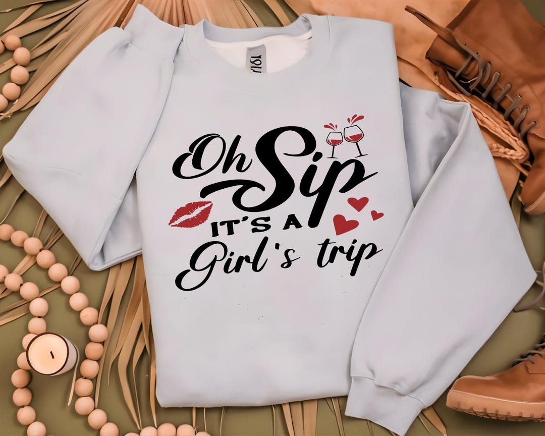 Cruise Shirts, Oh Sip Its A Girls Trip, Ladies Group Vacation T Shirts, Matching Sweatshirts ...