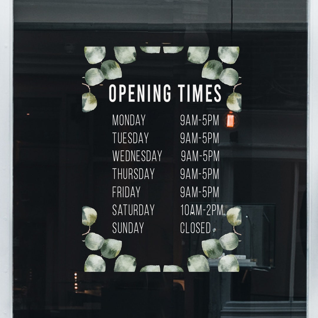 Custom Shop Window Opening Times - Eucalyptus Leaves Business Hours ...