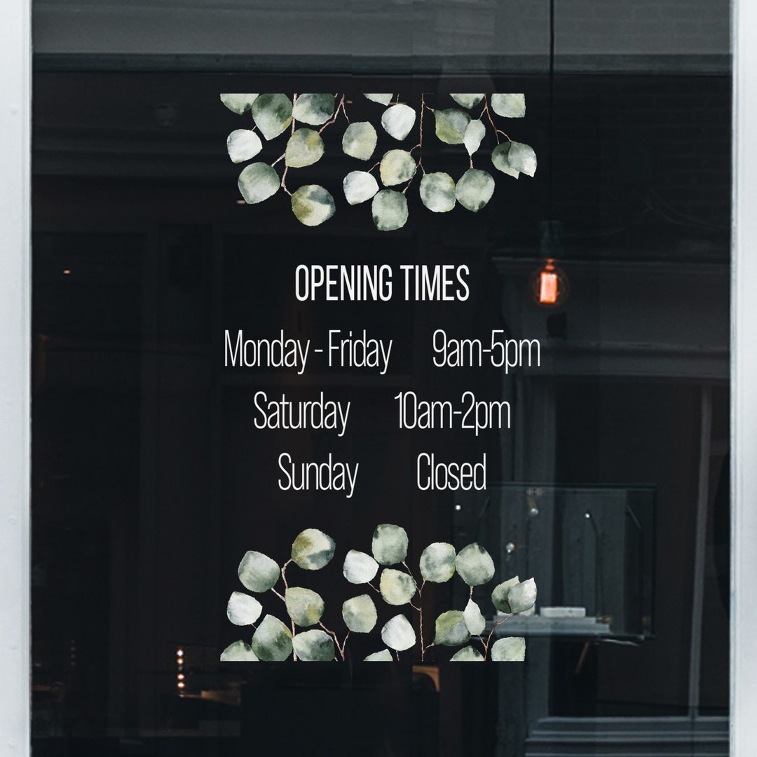Custom Shop Window Opening Times - Eucalyptus Leaves Business Hours ...