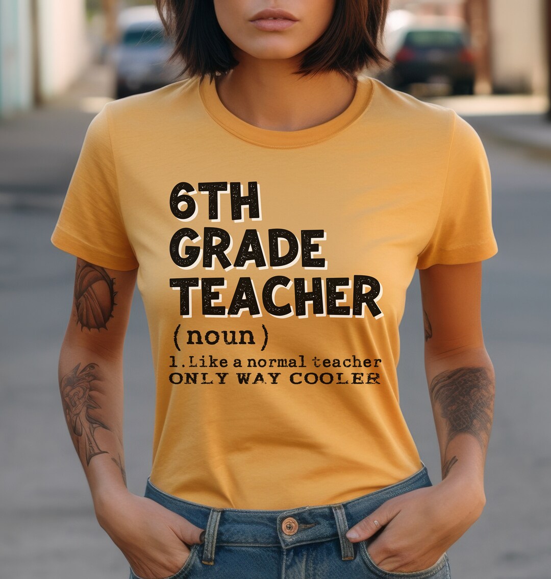 6th Grade Teacher Noun T-shirt, Custom Teacher Shirt, Teacher Team ...