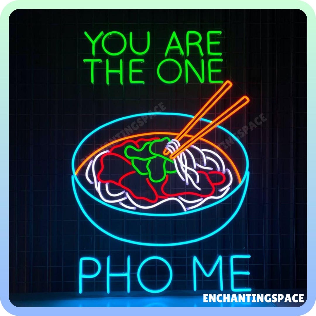 You Are the One Pho Me Neon Sign, Vietnamese Pho Led Light, Vietnamese ...