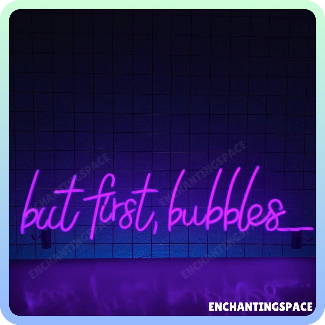 But First Bubbles Neon Sign, but First Bubbles Led Light Wall Decor ...