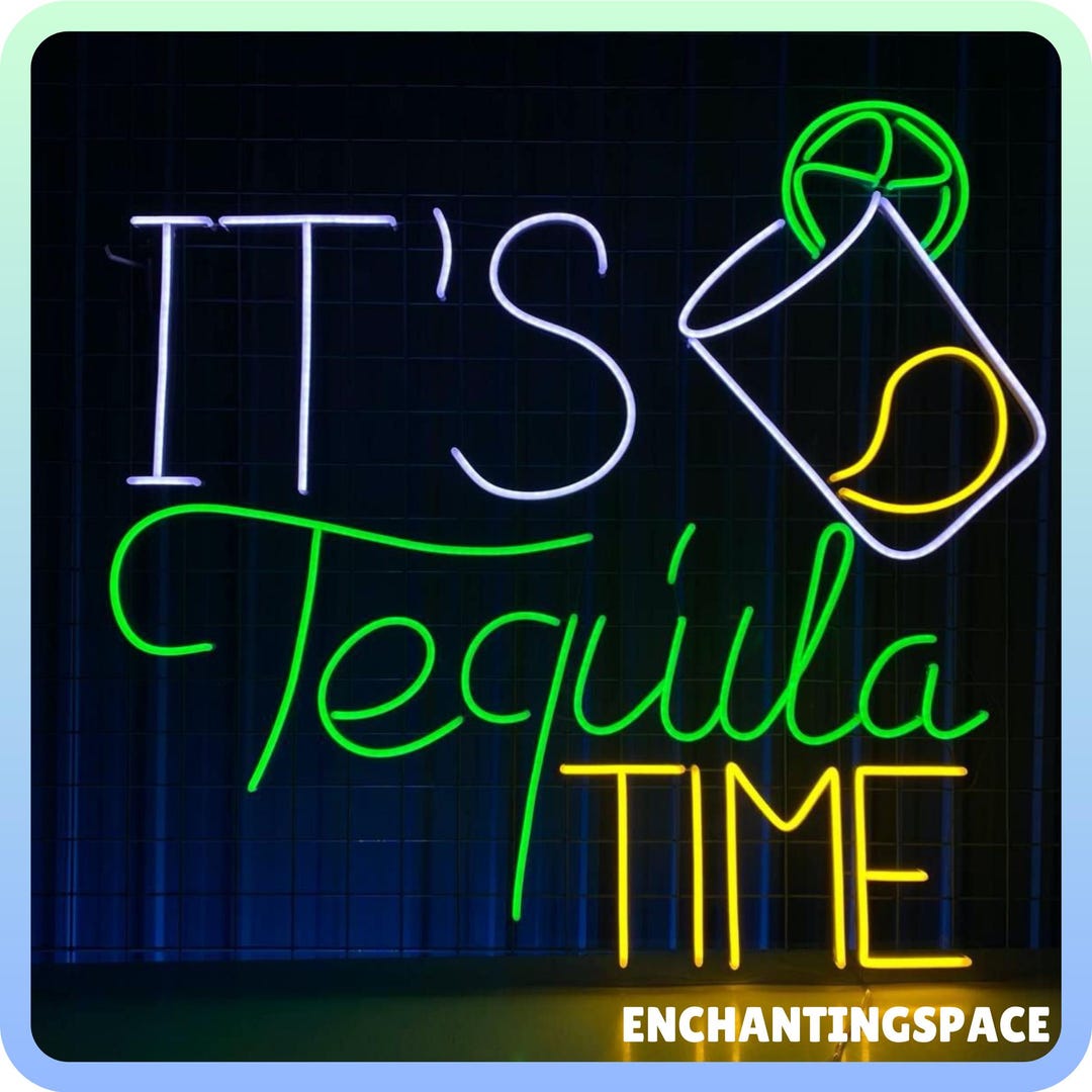 It's Tequila Time Neon Sign, Tequila Led Light, Custom Neon Sign ...