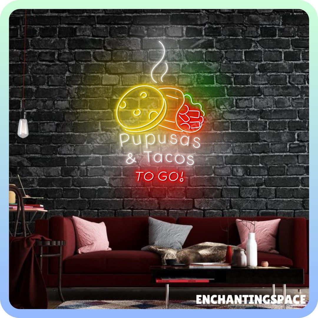 Pupusas & Tacos to Go Neon Sign, Pupusas Tacos Neon Light for ...