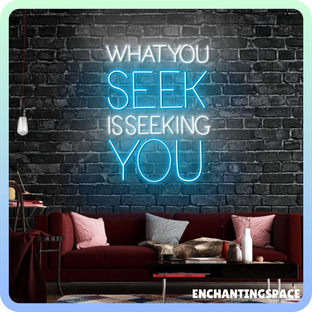 What You Seek is Seeking You Neon Sign, Motivational Quote Led Light ...