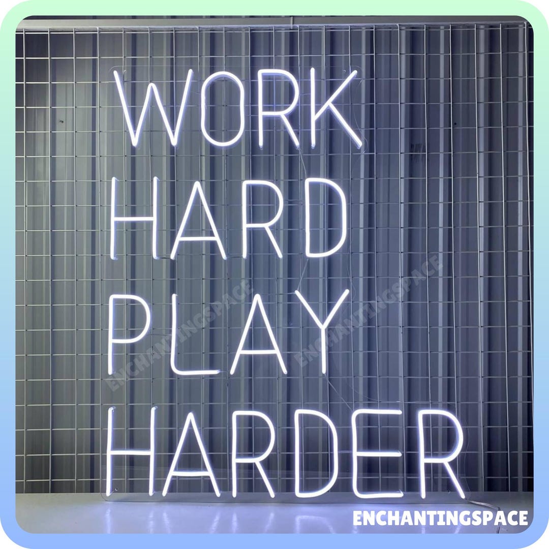 Work Hard Play Harder Neon Sign, Custom Motivational Quote Led for ...