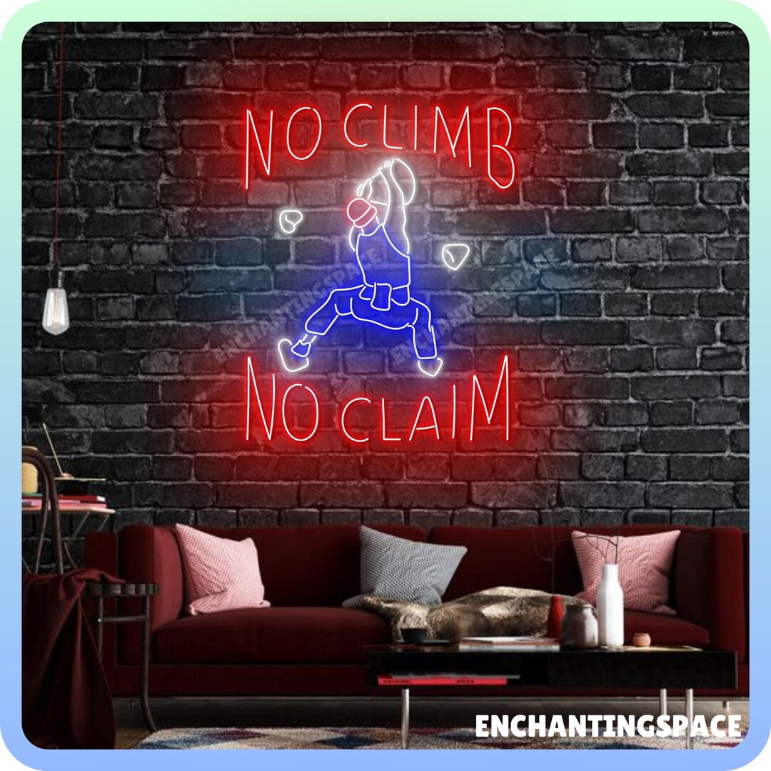 No Climb No Claim Neon Sign, Climbing Neon Light Wall Art, Motivational ...