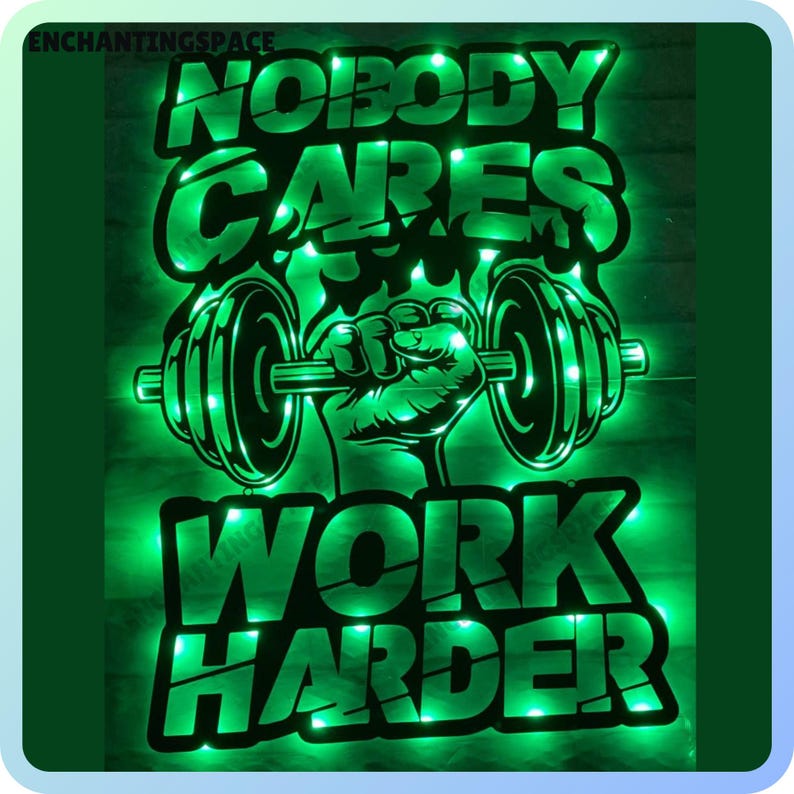 Nobody Cares Work Harder Metal Wall Art LED Light, Gym Metal Sign Wall ...