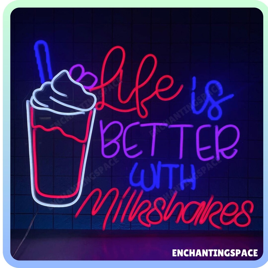 Life is Better With Milkshake Neon Sign, Milkshake Blended Drink Led ...