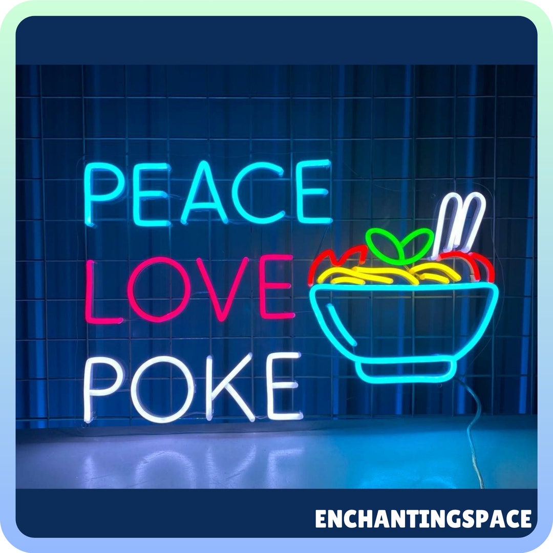 Peace Love Poke Neon Sign, Hawaiian Poke Led Light, Custom Neon Sign ...