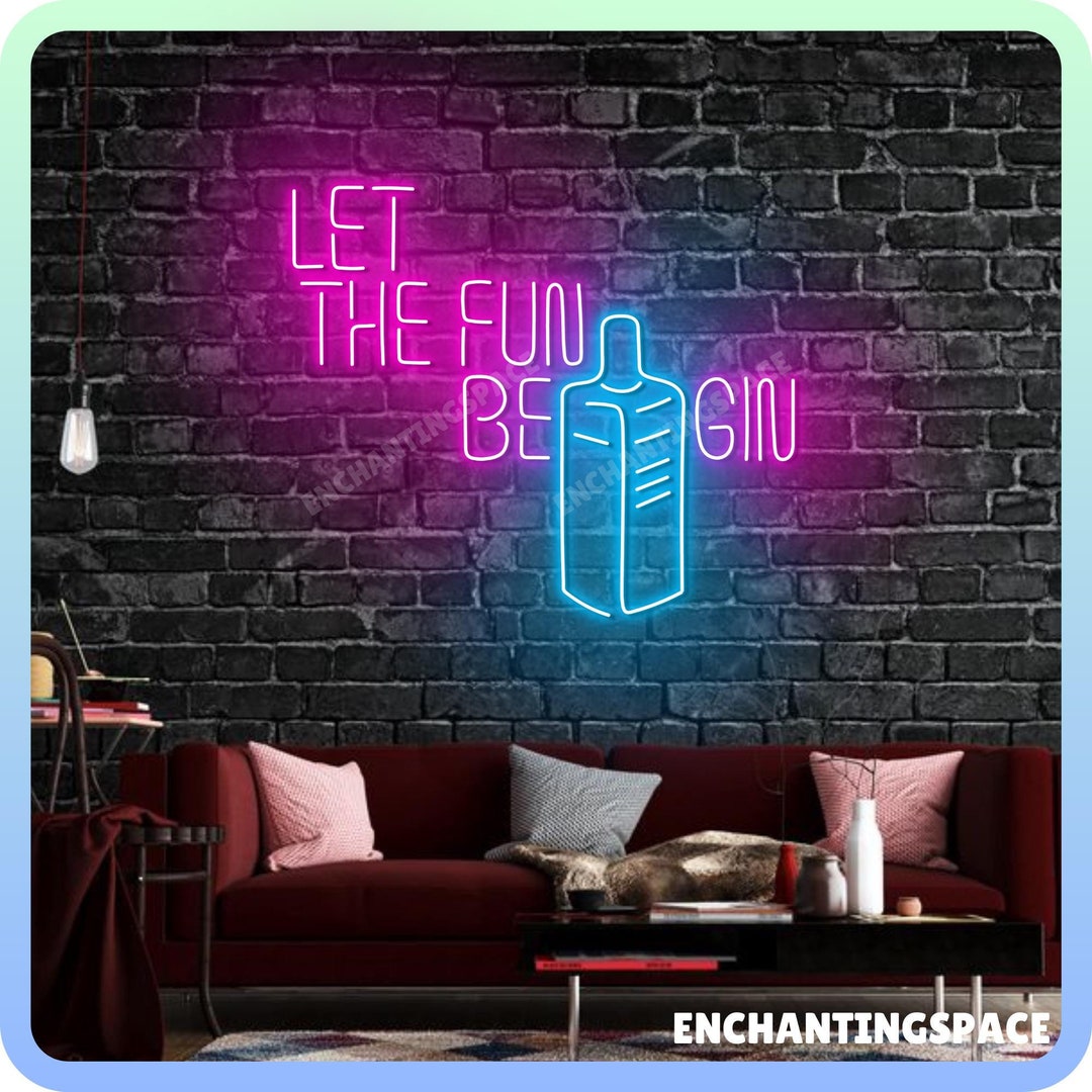 Let the Fun Begin Neon Sign, Gin Bar Led Sign, Custom Bar Pub Led Light ...