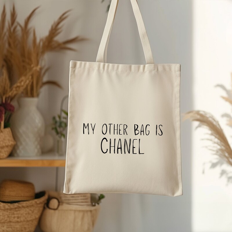My Other Bag Is A Chanel
