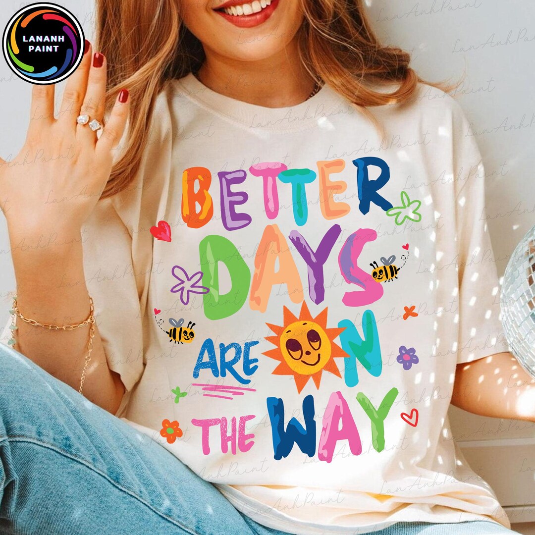 Better Days Are on the Way Hippie Png, Summer Days Png, Mental Health ...