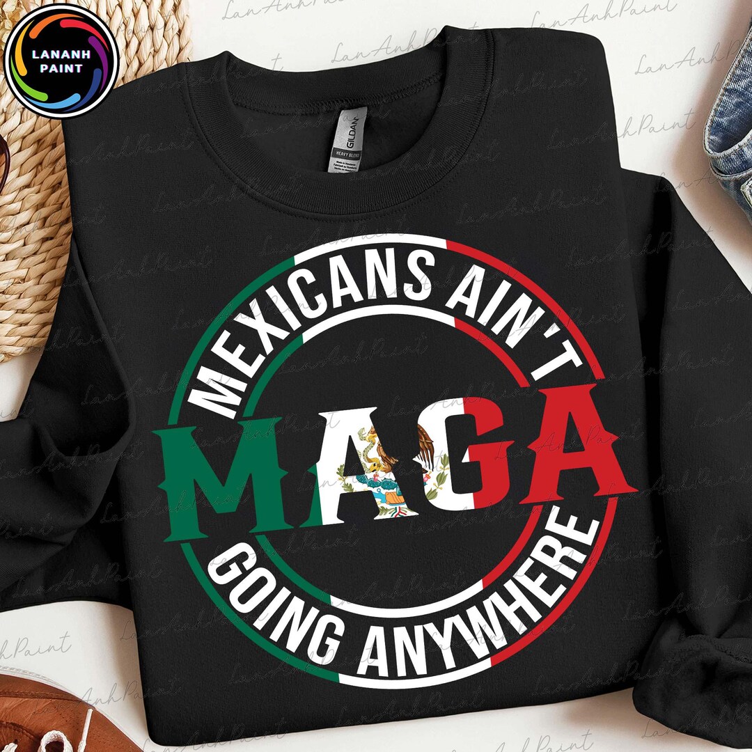 MAGA Mexicans Ain't Going Anywhere Png, Latina Power Png, MAGA ...