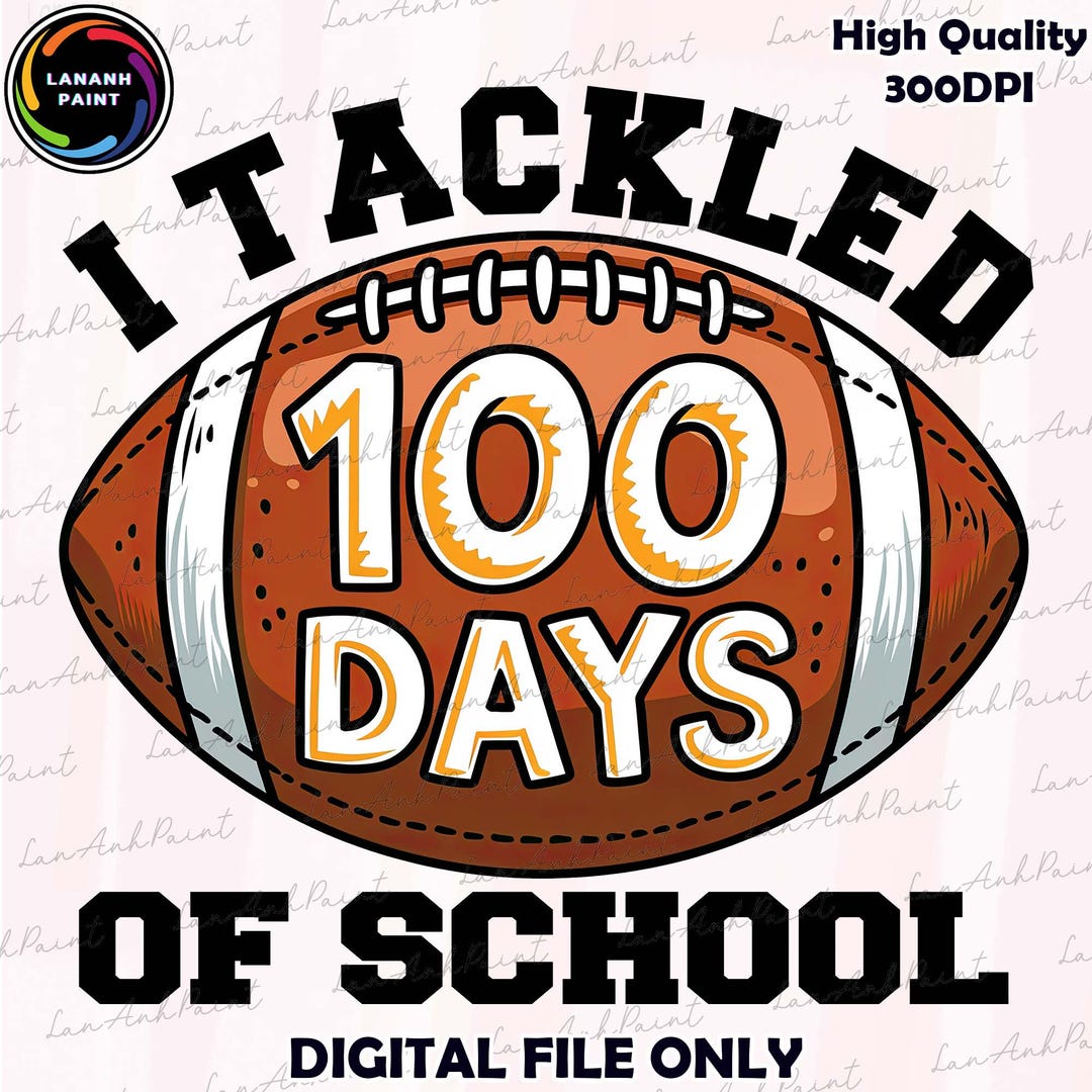 100 Days Football Png, School Teacher Png, I Tackled 100 Days of School ...