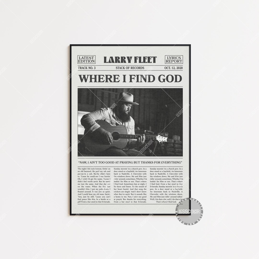 Larry Fleet Newspaper Print, Where I Find God Poster, Lyrics Print ...