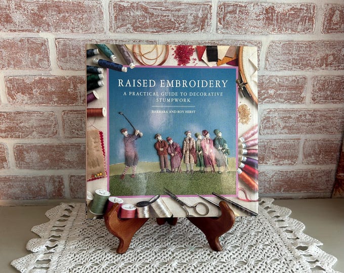 1993 Raised Embroidery – A Practical Guide to Decorative Stumpwork by ...