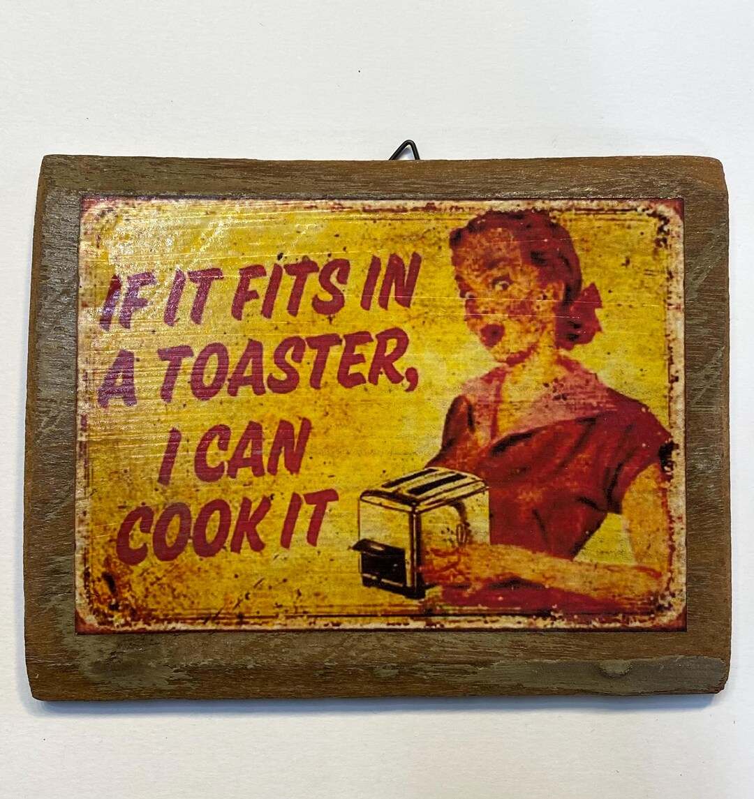 If It Fits in a Toaster I Can Cook It! Fun Vintage Wooden Sign - Etsy