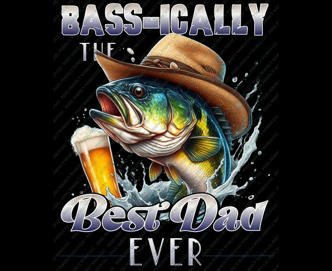 Best Dad Ever Bass Fishing DTF Transfer - Fishing Bass DTF - Fishing ...