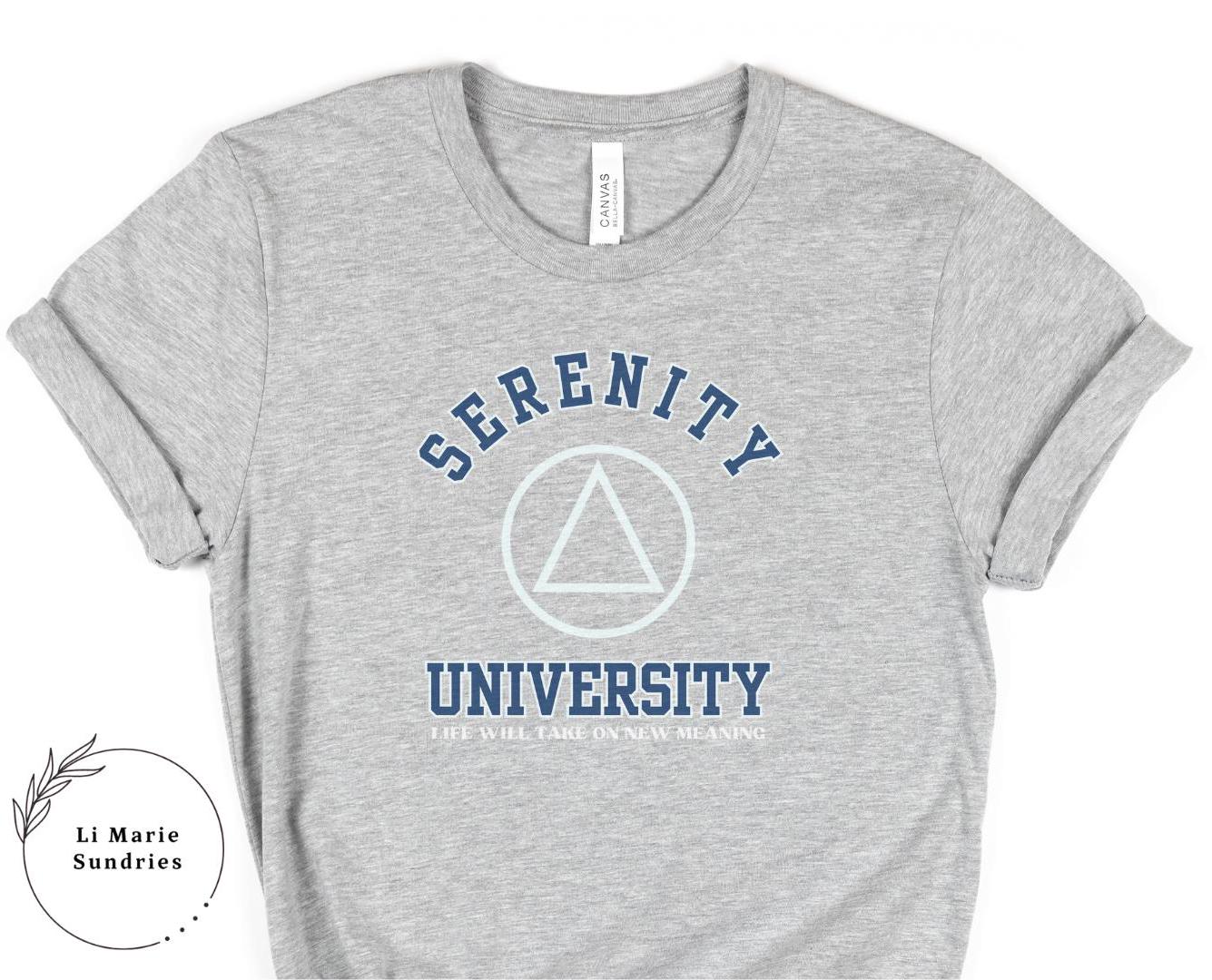 Serenity University Shirt, Recovery Shirt, AA Symbol and Saying, LIFE ...