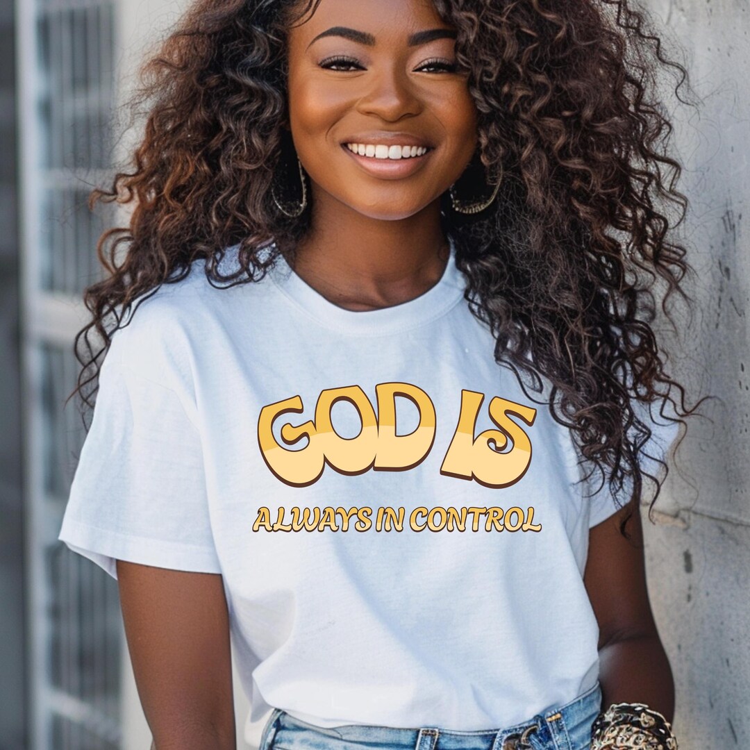 God is Always in Control Tshirt, Religious Shirts, Faith Shirt ...
