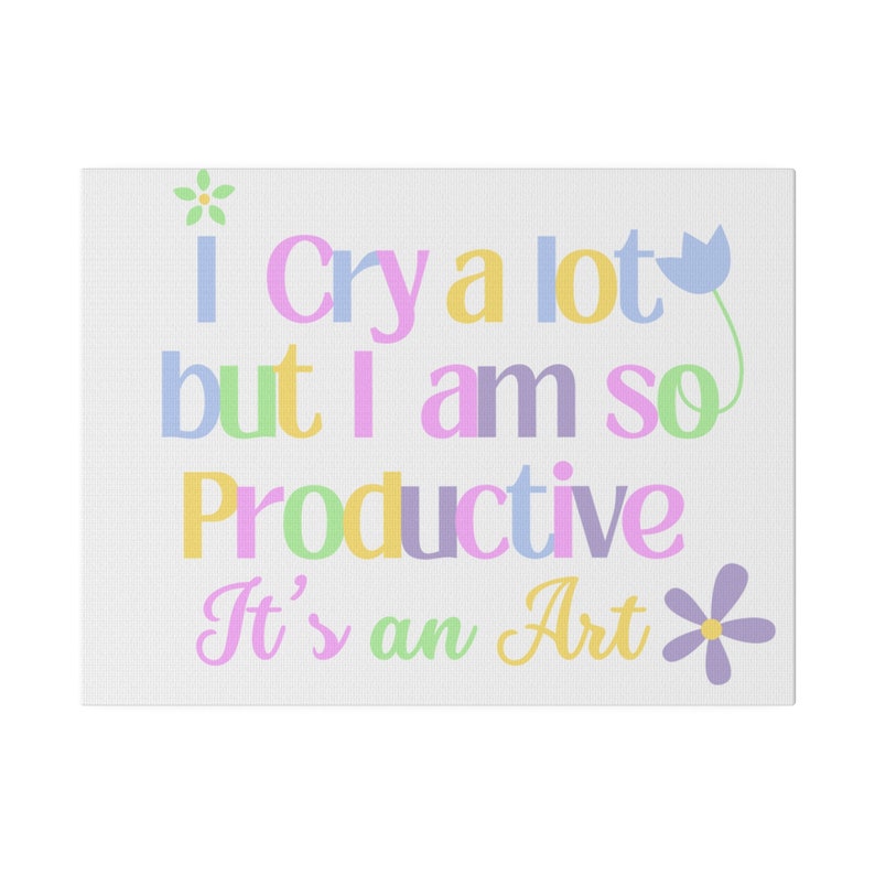 Canva, I Cry a Lot but I Am so Productive - Etsy