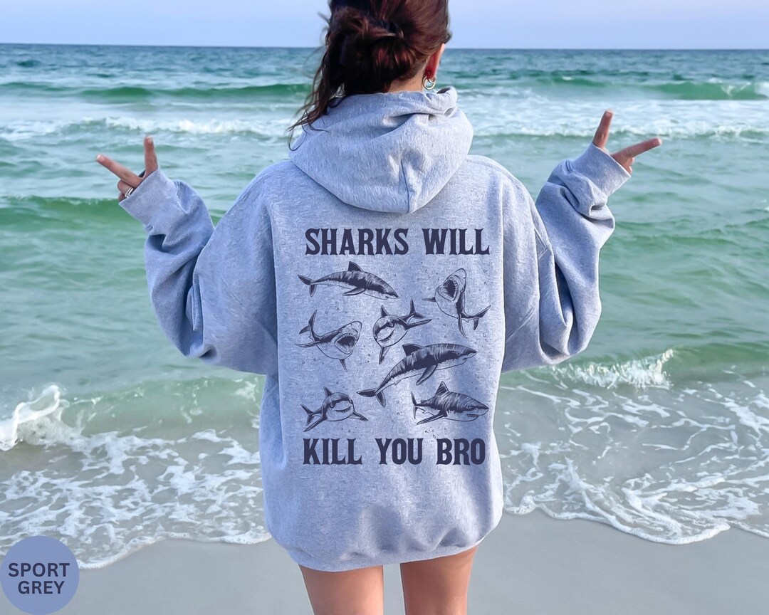 Sweat à capuche Sharks Will Kill You Bro, sweat à capuche requin drôle ...