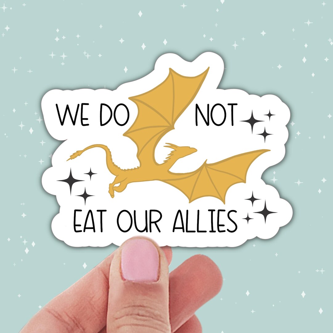 We Do Not Eat Our Allies Sticker Andarna Sticker Fourth Wing Sticker ...
