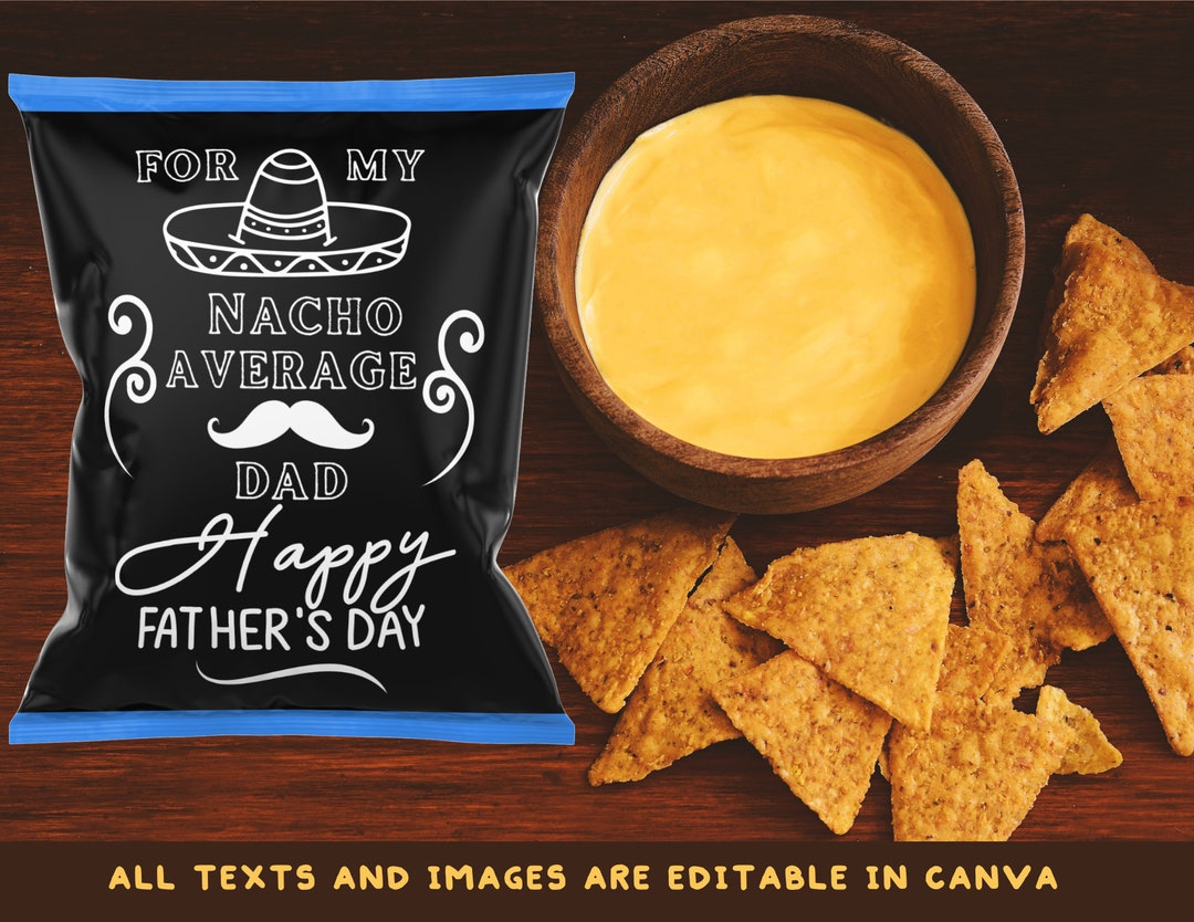 Nacho Average Dad Chip Bag Template for Fathers Day Special - Etsy