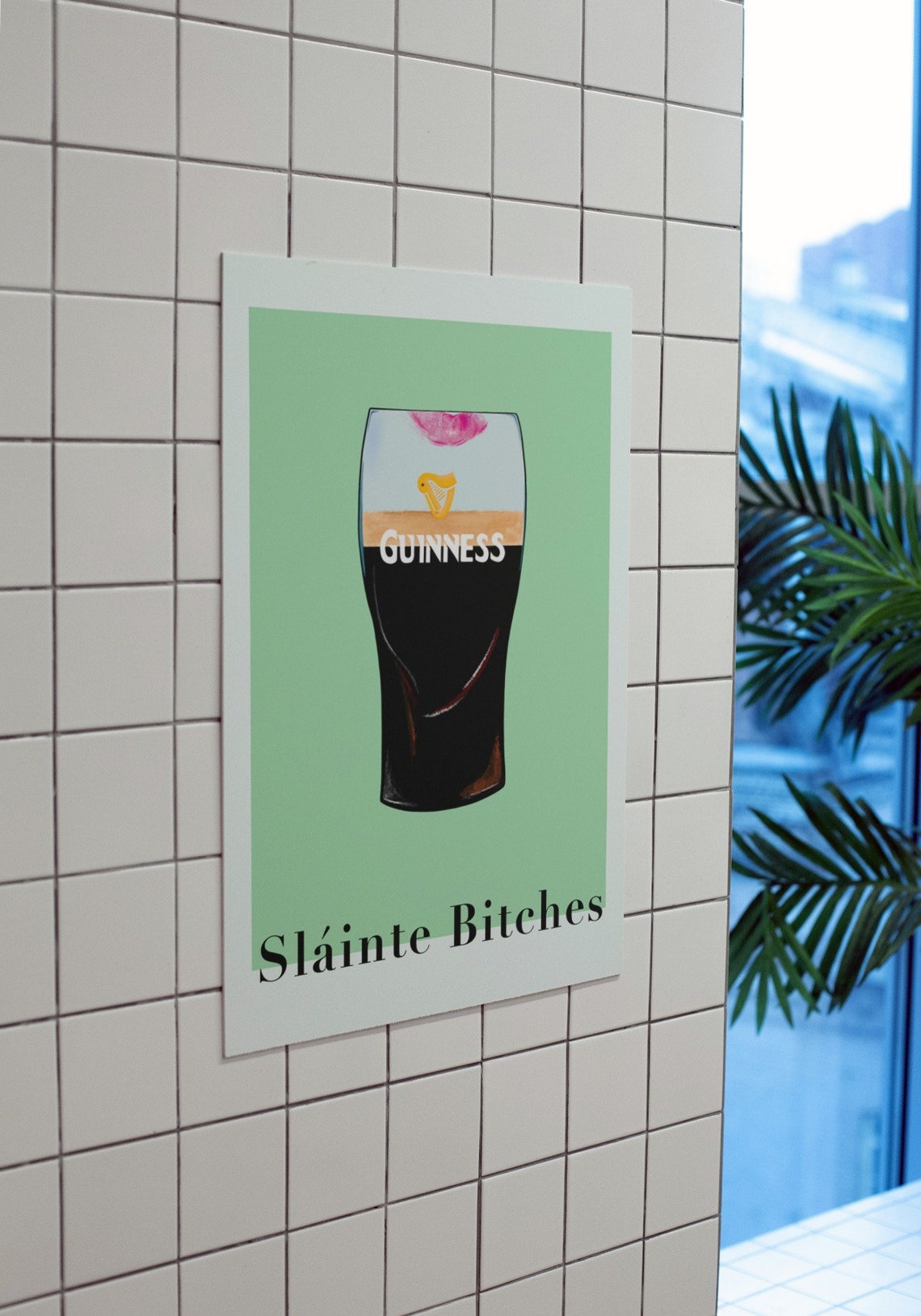 Guinness Sláinte Bitches Print Green Girls Guinness Wall Art for Home ...